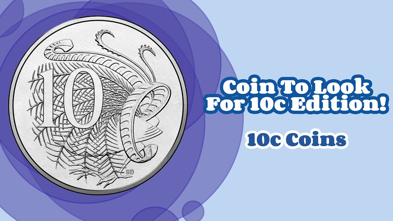 Coin To Look For 10c Edition! (10c Coins) - YouTube