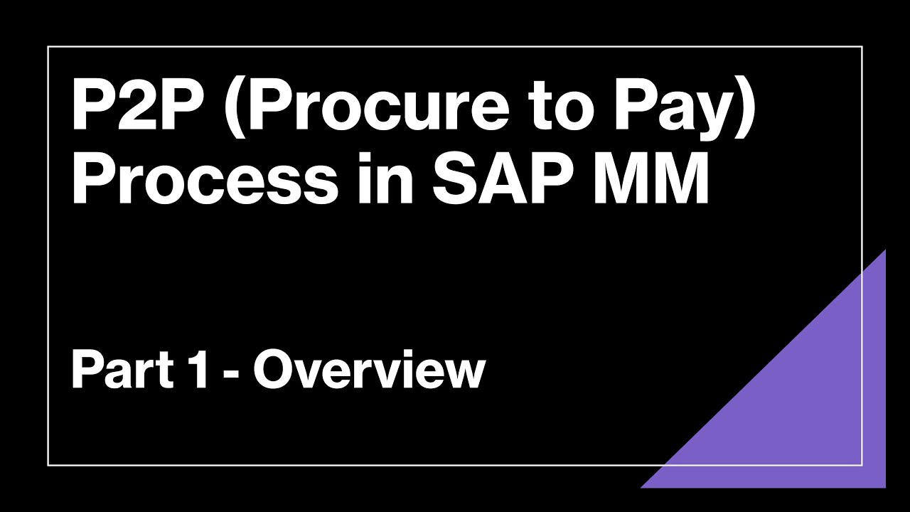 Procure To Pay (P2P) Process in SAP S4 HANA MM Module - Overview - YouTube