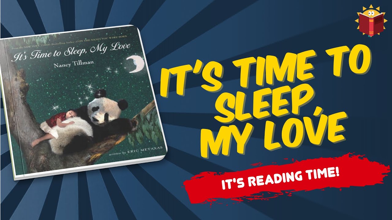 It's Time To Sleep My Love | Reading Books For Kids - YouTube