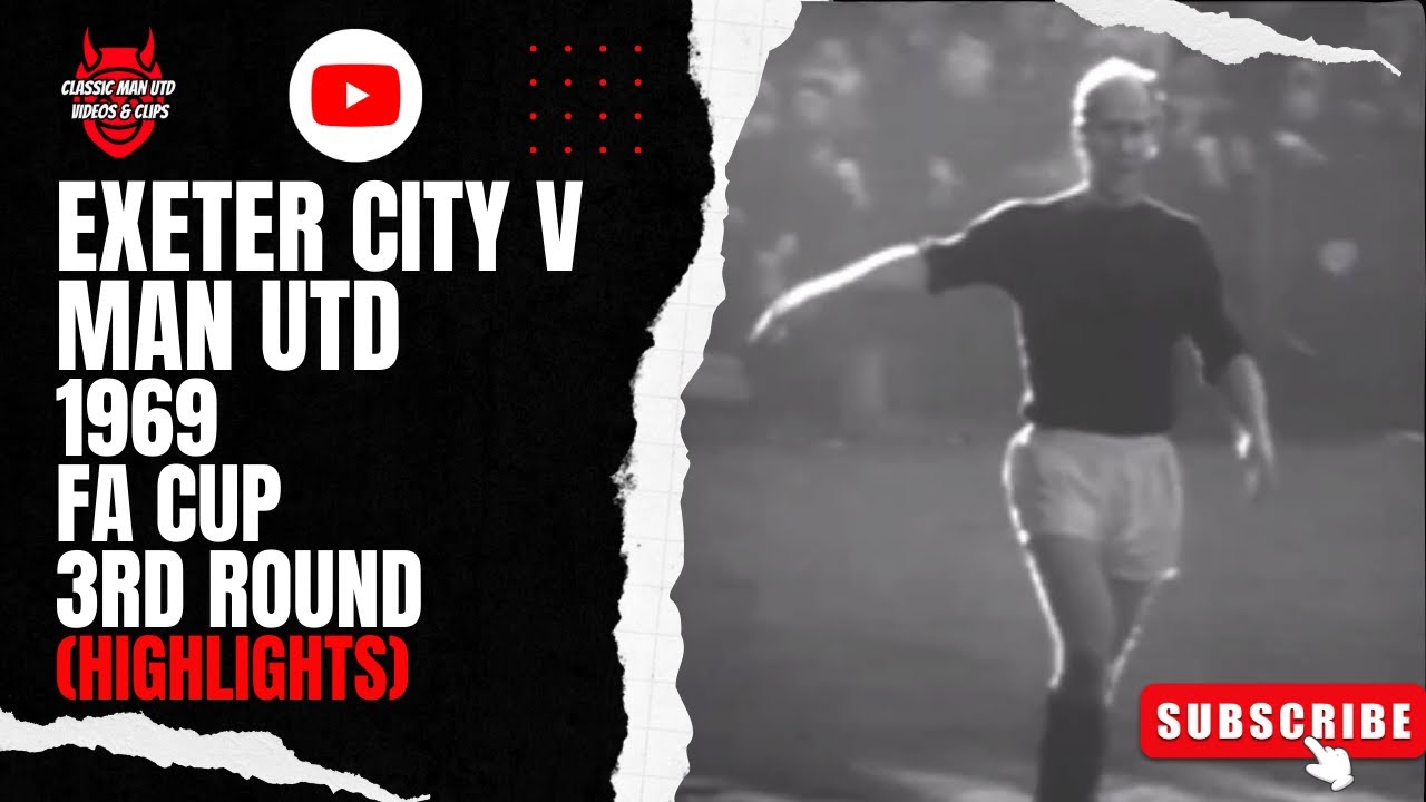Exeter City v Man Utd | 1969 FA Cup 3rd Round - YouTube