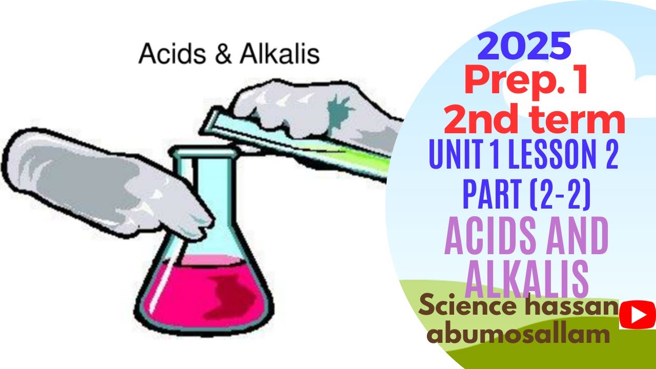 Prep 1 Second Term 2025 Unit 1 Lesson 2 Acids and Alkalis Part (2-2 ...