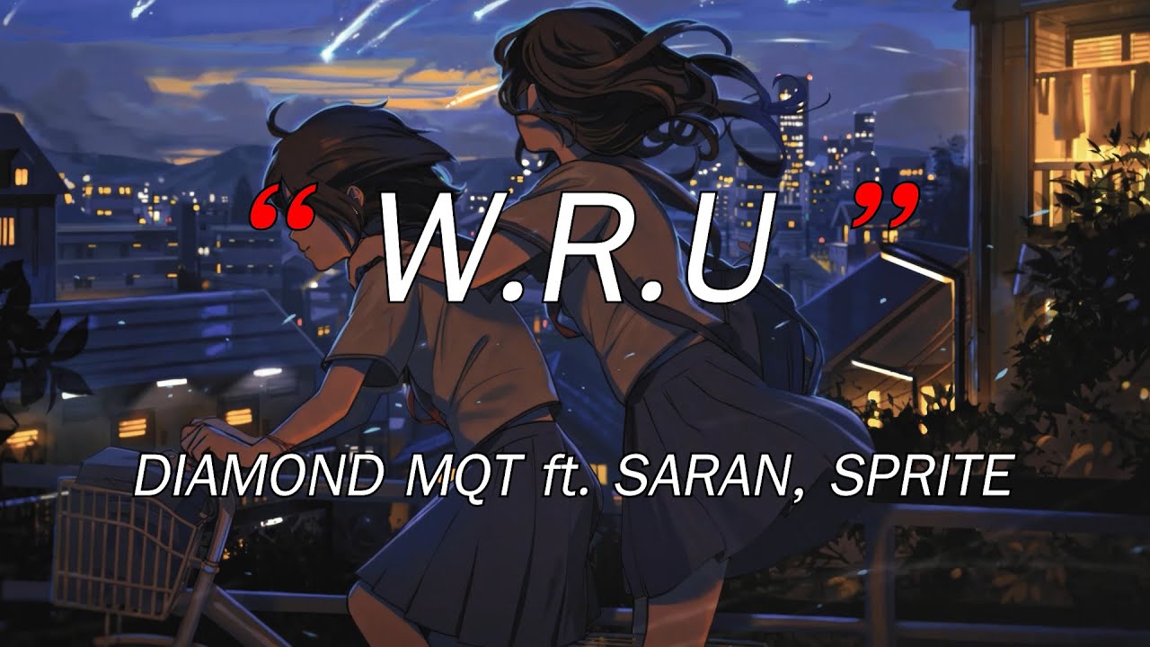 W.R.U - DIAMOND MQT ft. SARAN, SPRITE | ไฟเย็น, อย่าเล่นตัว, เฉยเมย ...