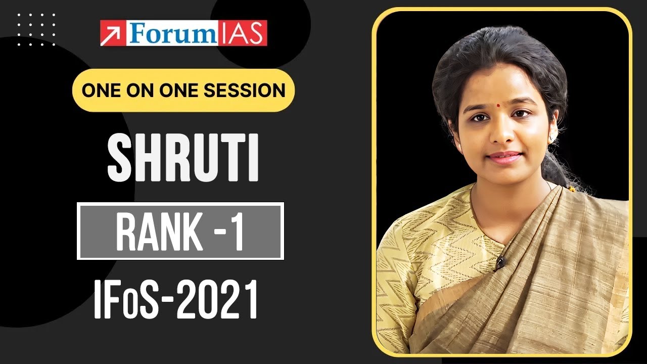 Shruti | IFoS Rank 1 | UPSC IFoS 2021 | One on One Session | ForumIAS ...