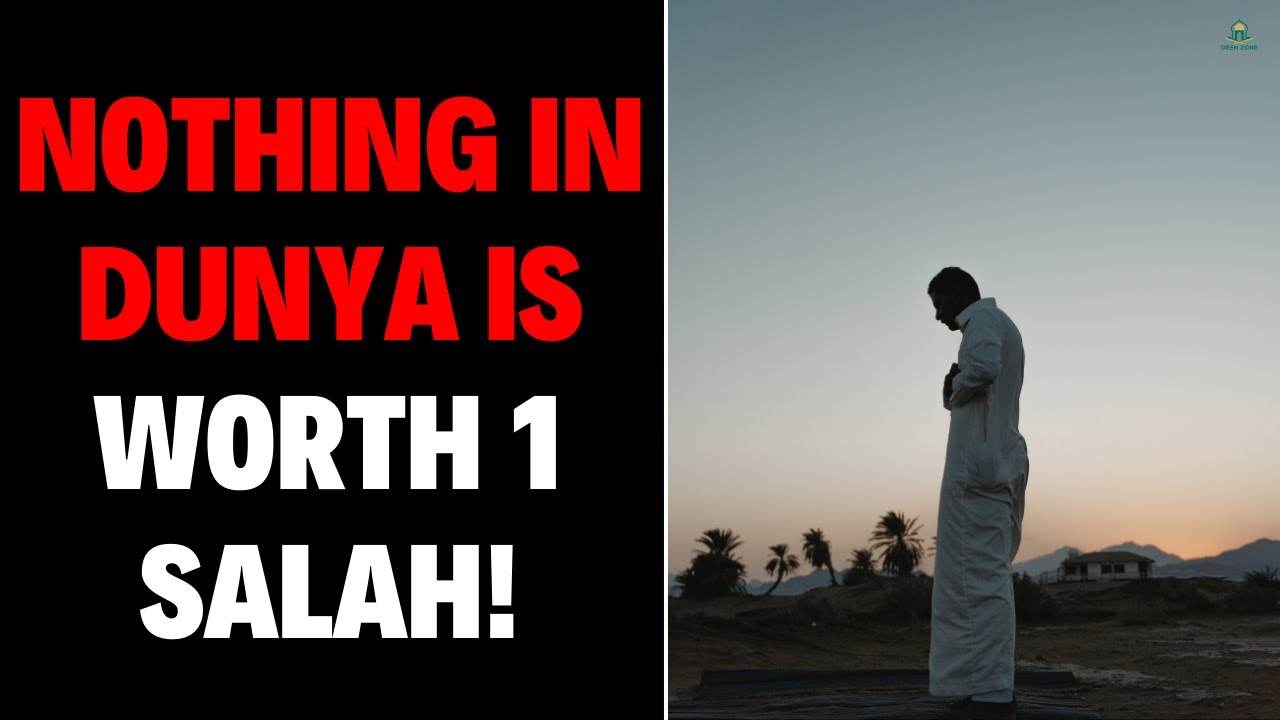 NOTHING IN DUNYA IS WORTH 1 SALAH! - YouTube