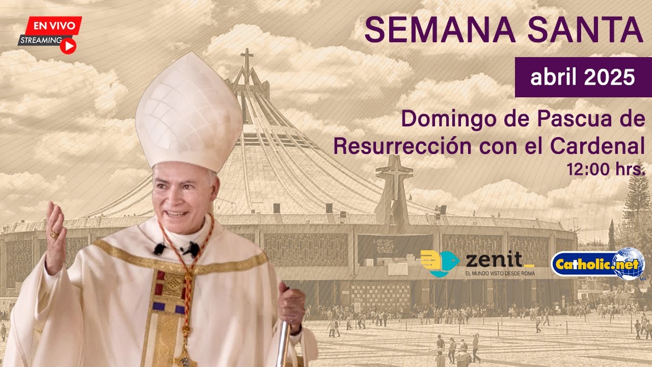 🇲🇽 Domingo de Pascua de Resurrección con el Cardenal (Semana Santa 2025 ...