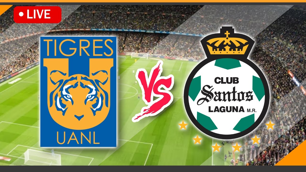 🔴 LIVE Streaming Tigres UANL VS Santos Laguna Match Score | Mexico Copa ...
