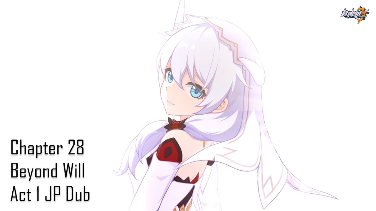 Honkai Impact 3rd Chapter 28 Beyond Will Act 1 (Open World) Full CG JP ...