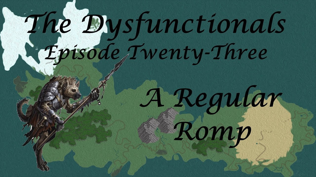 The Dysfunctionals - Episode 23 - A Regular Romp - D&D 5E Campaign - YouTube