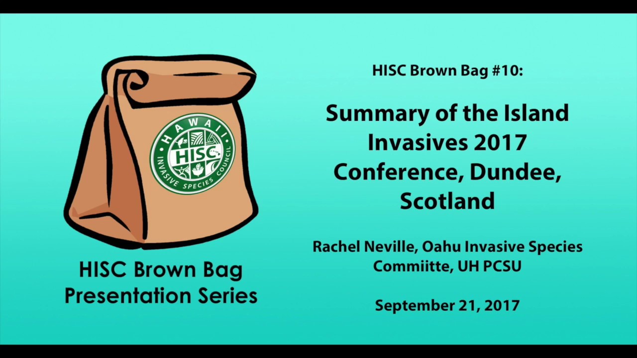 2017 Island Invasives Conference Summary: Rachel Neville, OISC (HISC ...