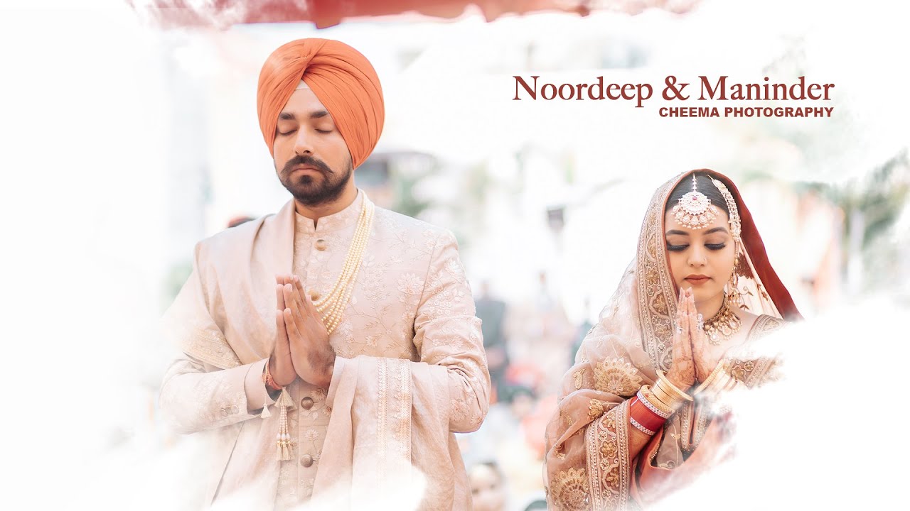 Noordeep & Maninder | Wedding Day Cinematic | Cheema photography - YouTube
