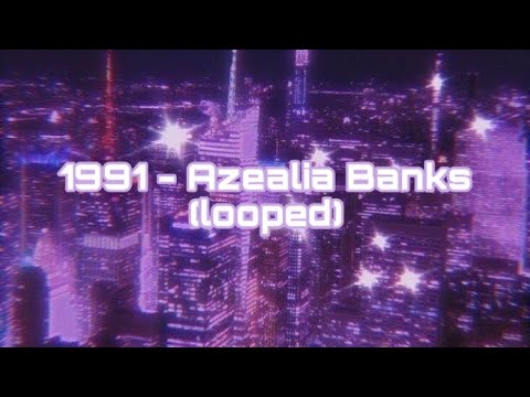 1991 - Azealia Banks (looped) - YouTube