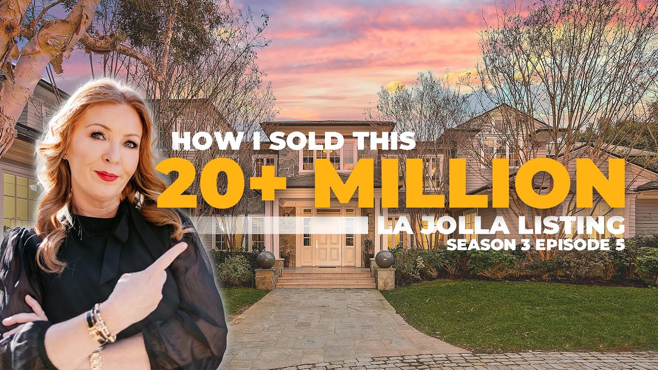 Selling a Multi-Million Dollar Home in La Jolla: Behind the Scenes of a ...