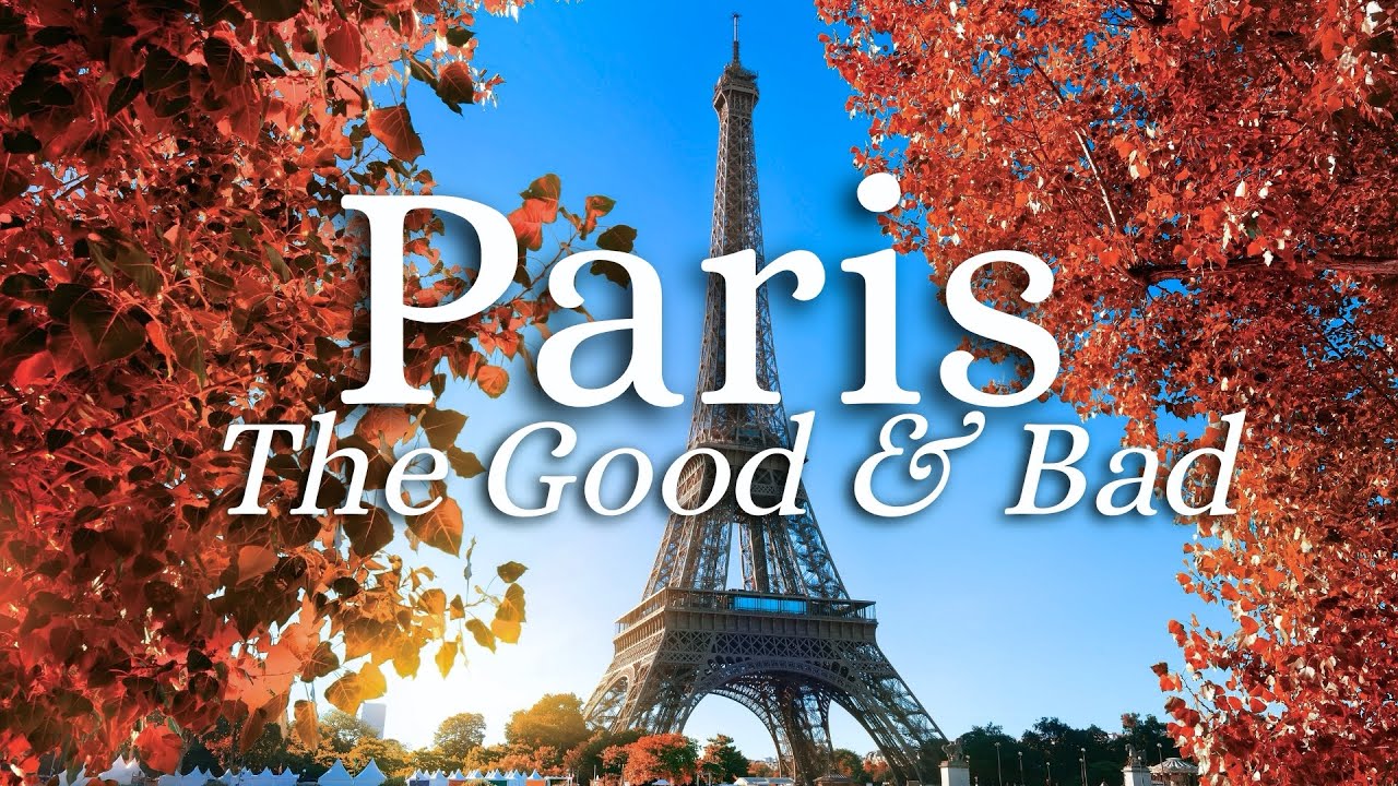 Paris - Pros and Cons - Plus Essential tips! - YouTube