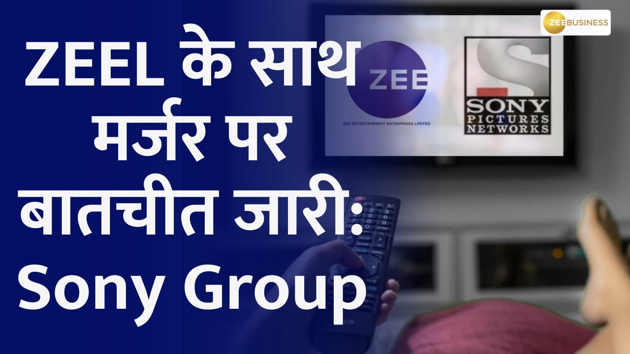 Zee Entertainment Enterprises Limited (ZEEL) and Sony Group Merger ...
