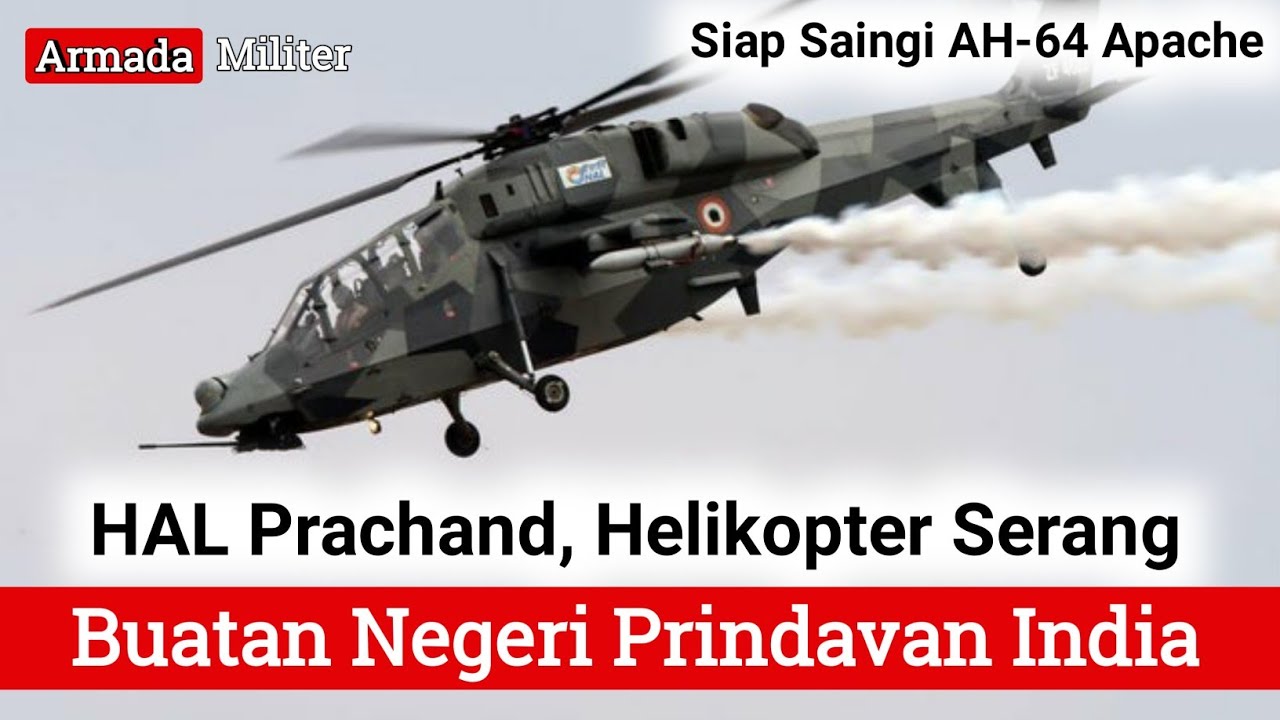 HAL Prachand, Helikopter Serang Buatan India - Siap Saingi AH-64 Apache ...