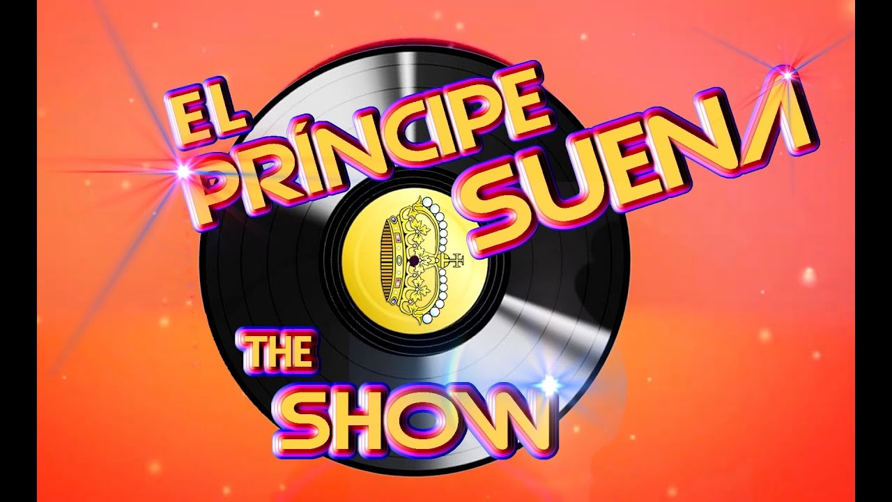 EL PRÍNCIPE SUENA (musical completo) - YouTube