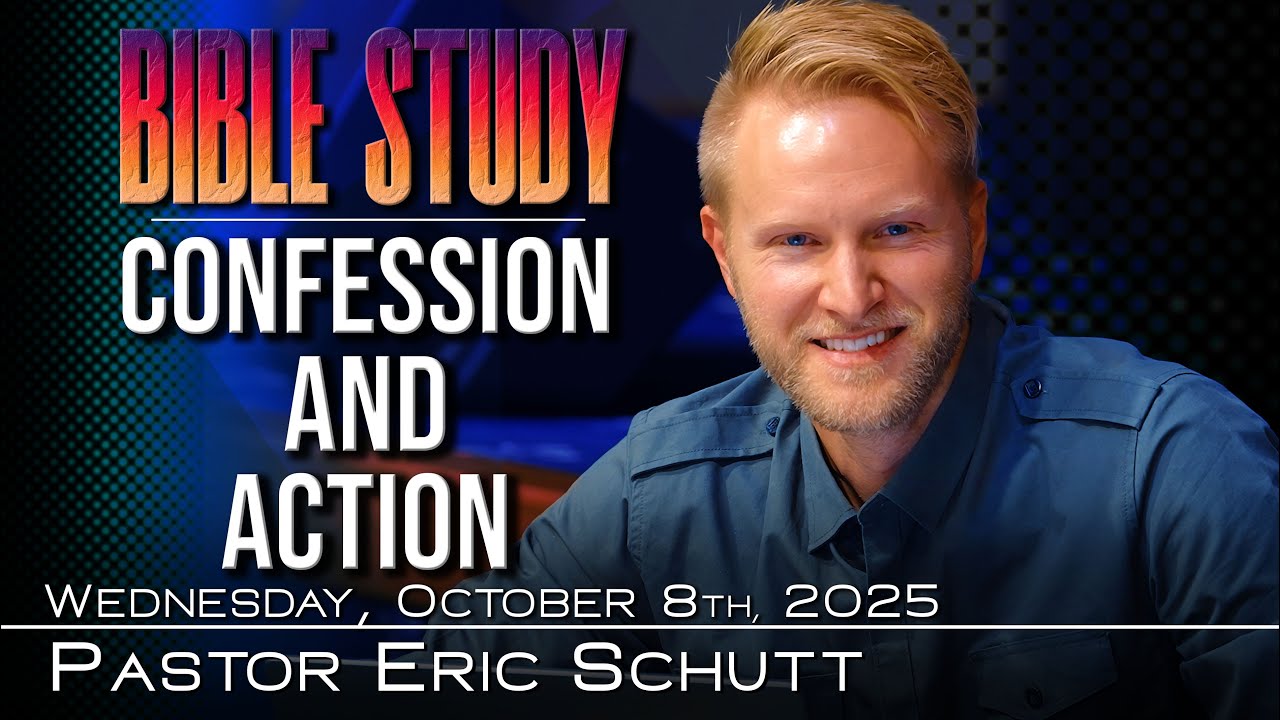 Confession and Action | 10-08-25 | Pastor Eric Schutt - YouTube