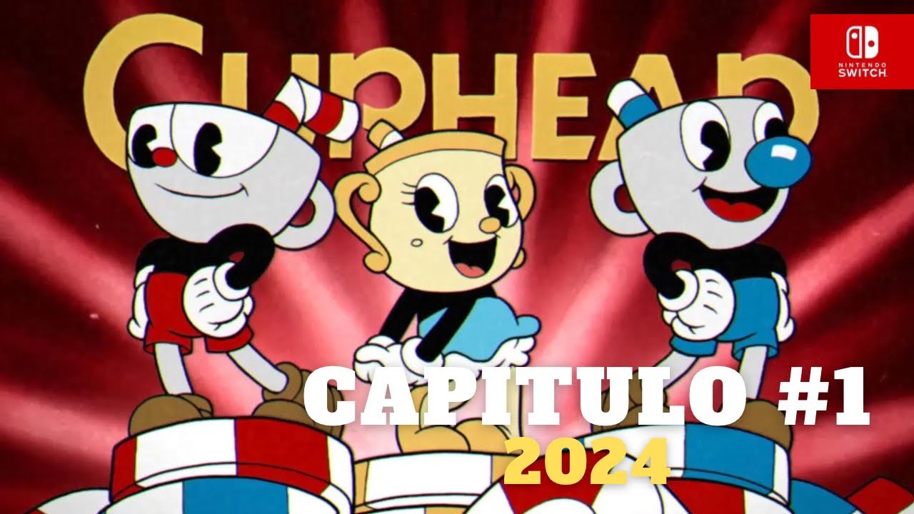 CUPHEAD | CAPÍTULO #1 - Nitendo Switch- Gameplay 2024 - YouTube
