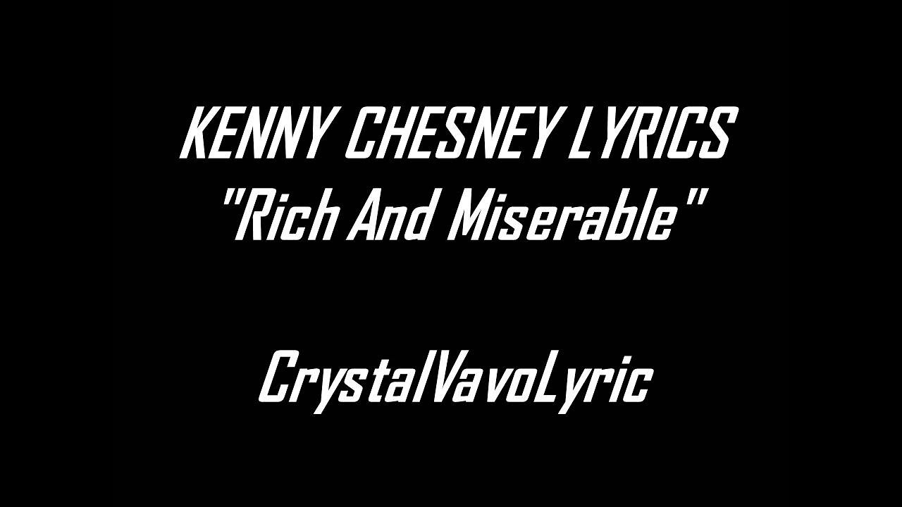 Kenny Chesney Rich and Miserable lyrics By Crystal VevoLyirc - YouTube