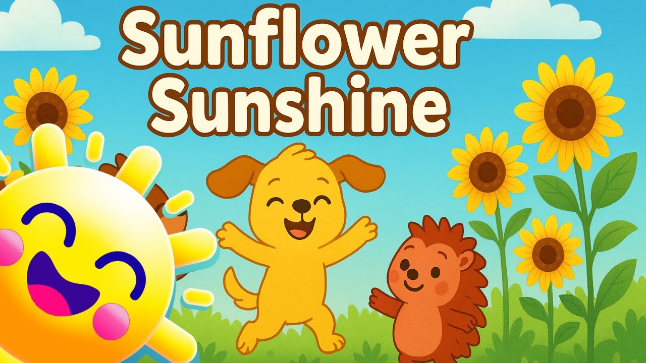 Sunflower Sunshine || Happy Songs || Cheerful Kids Song About Nature ...