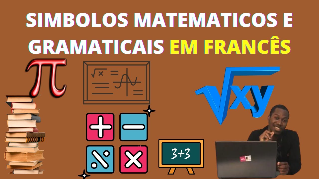 SIMBOLOS MATEMATICOS E GRAMATICAIS EM FRANCÊS. Aprende comigo como lê ...