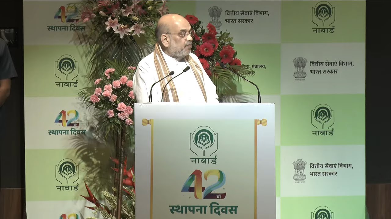 Home Minister Amit Shah addresses the 42nd foundation day of NABARD ...