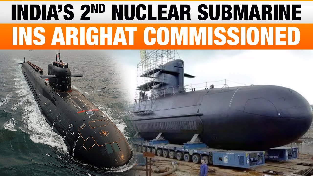 India's Second Nuclear-Powered Submarine INS Arighat Commissioned ...