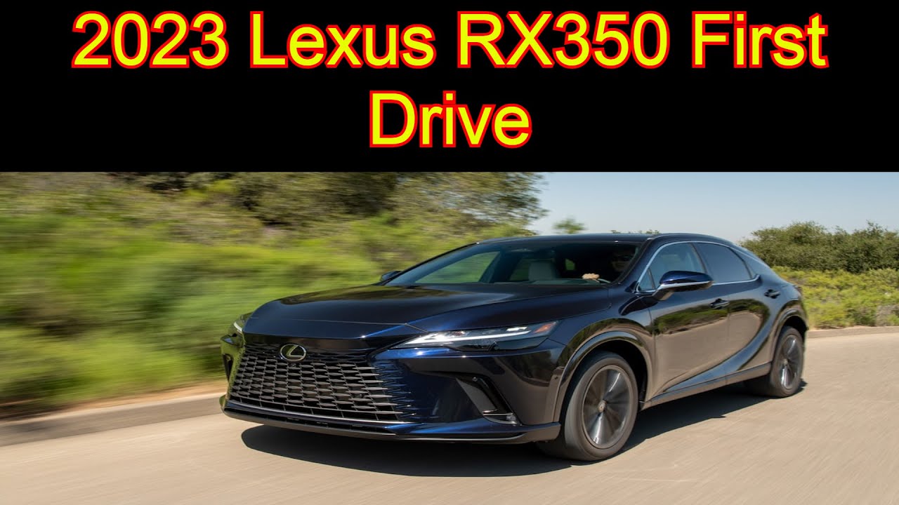2023 Lexus RX350 First Drive |2023 Lexus RX | Review & Road Test - YouTube