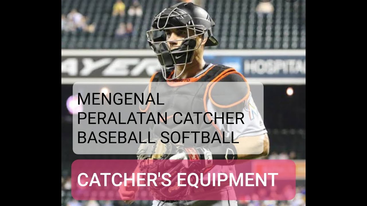 MENGENAL PERALATAN CATCHER (PENANGKAP LEMPARAN PITCHER) BASEBALL ...