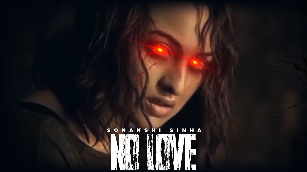 No Love Ft. Sonakshi Sinha 🤤👿 No Love Edit | Shubh Song Edit | WhatsApp ...