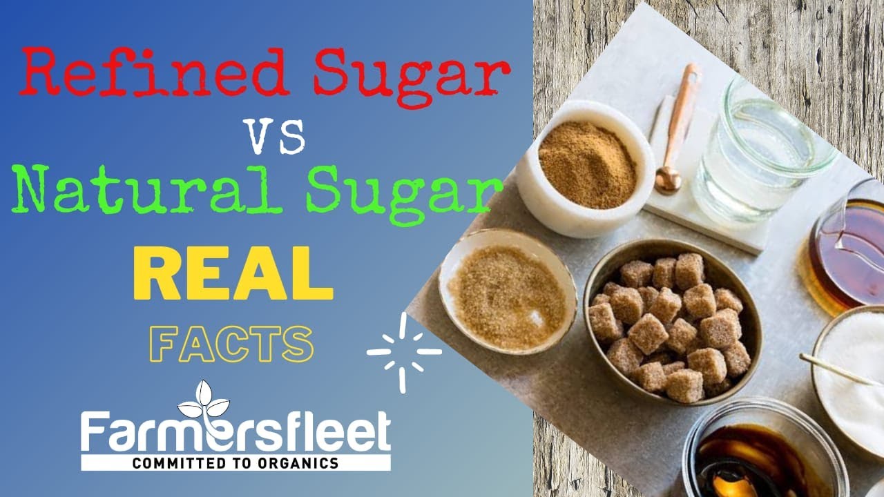Refined Sugar Vs Natural Sugar || Organic Sugar || Farmersfleet ...