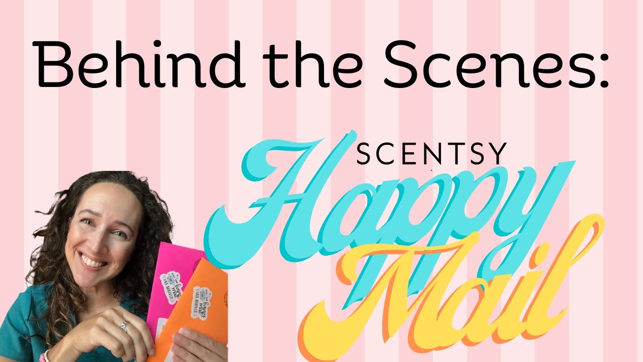 Behind the Scenes | Scentsy Happy Mail - YouTube