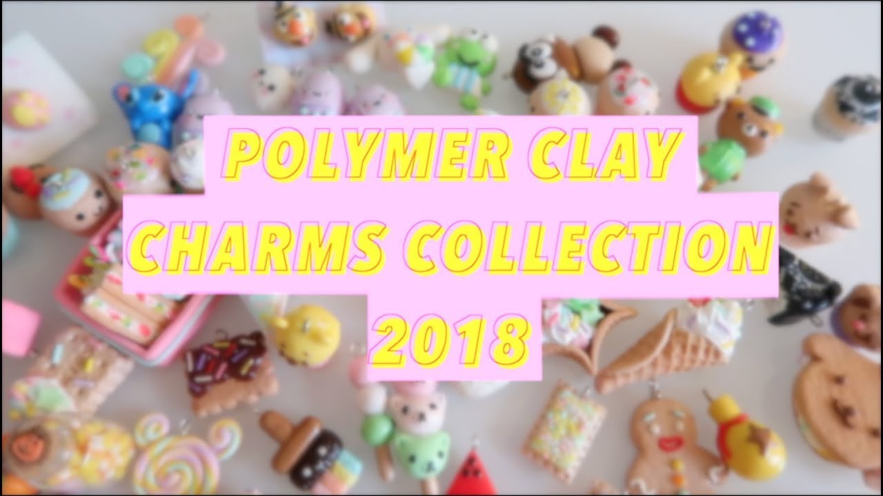 POLYMER CLAY CHARMS COLLECTION 2018 - YouTube