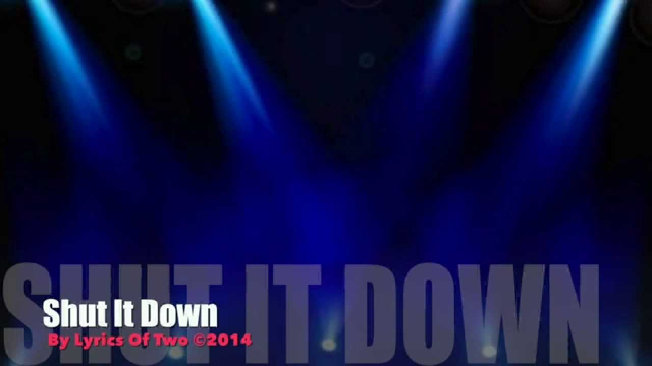 Lyrics Of Two-"Shut It Down" (Lyric Video) - YouTube