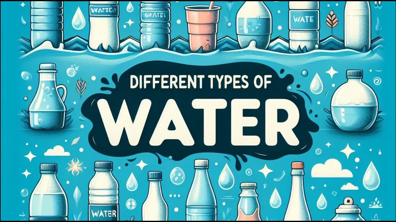 Different Types Of Water And Their Benefits YouTube different-types-of-water-and-their-benefits-youtube