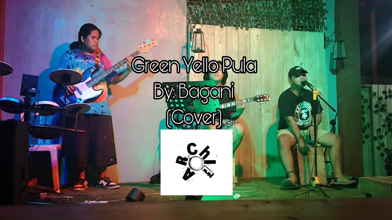 Green Yellow Pula By: Bagani (Cover) - YouTube