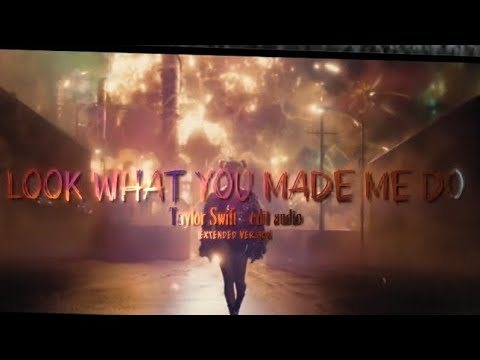 [LOOK WHAT YOU MADE ME DO] - Taylor Swift : edit audio • EXTENDED ...