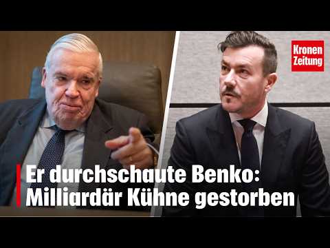 Er durchschaute Benko: Milliardär Kühne gestorben | krone.tv NEWS