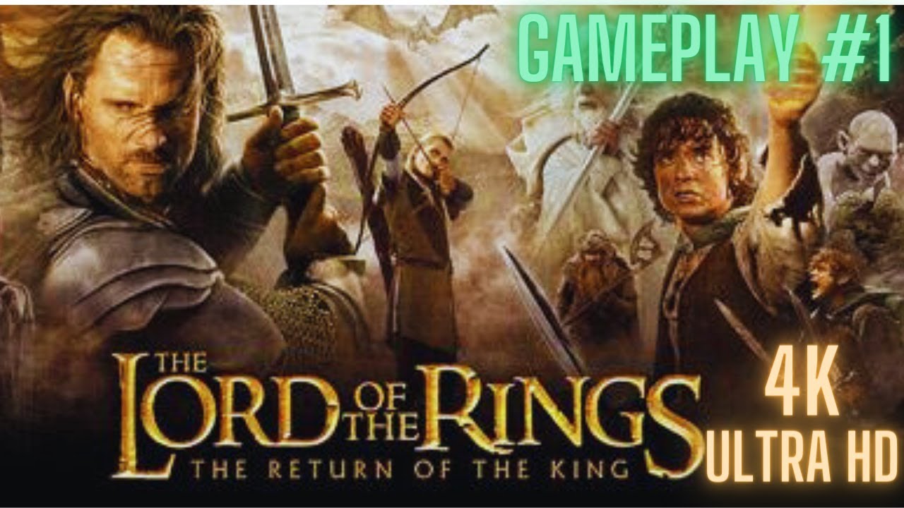 The Lord of the Rings : The Return of the King Gameplay Walkthrough #1 ...