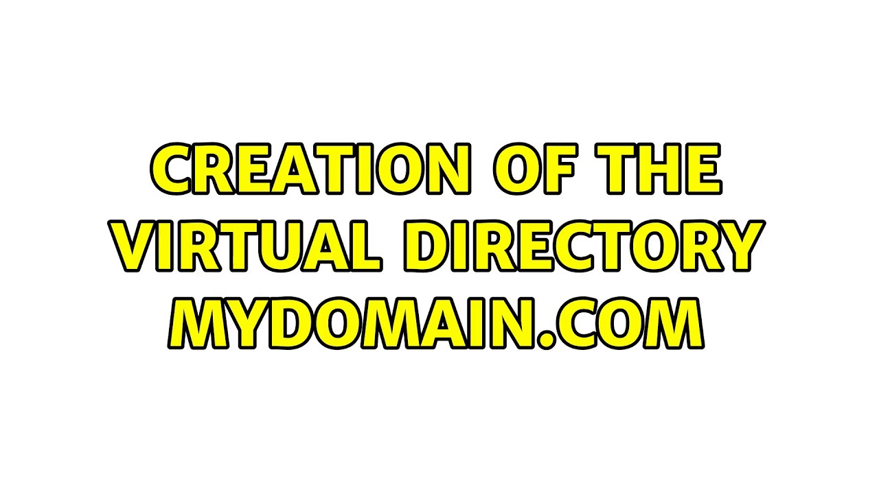 Creation of the virtual directory mydomain.com - YouTube