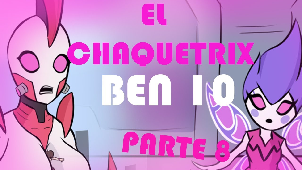 El chaquetrix comic parte 8 -JHG comics- #chaquetrix #ben10 - YouTube