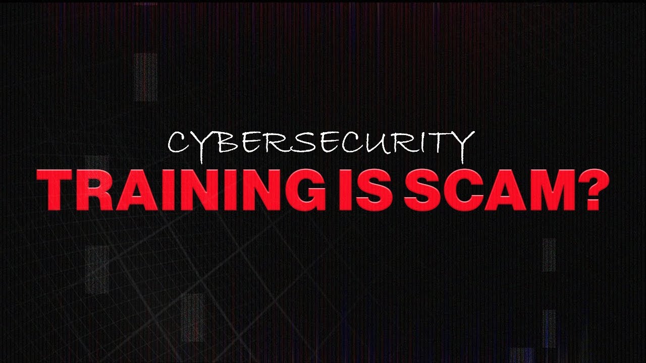 The Shocking Truth About Cyber Security Training Scams - YouTube