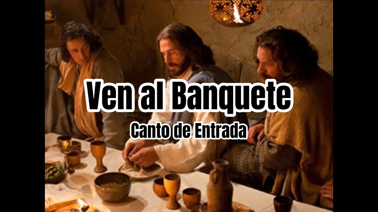 Ven al Banquete 🎵 Canto de Entrada 🎵 Letra y Acordes #musicacatolica #alabanzas #misa Chords ...