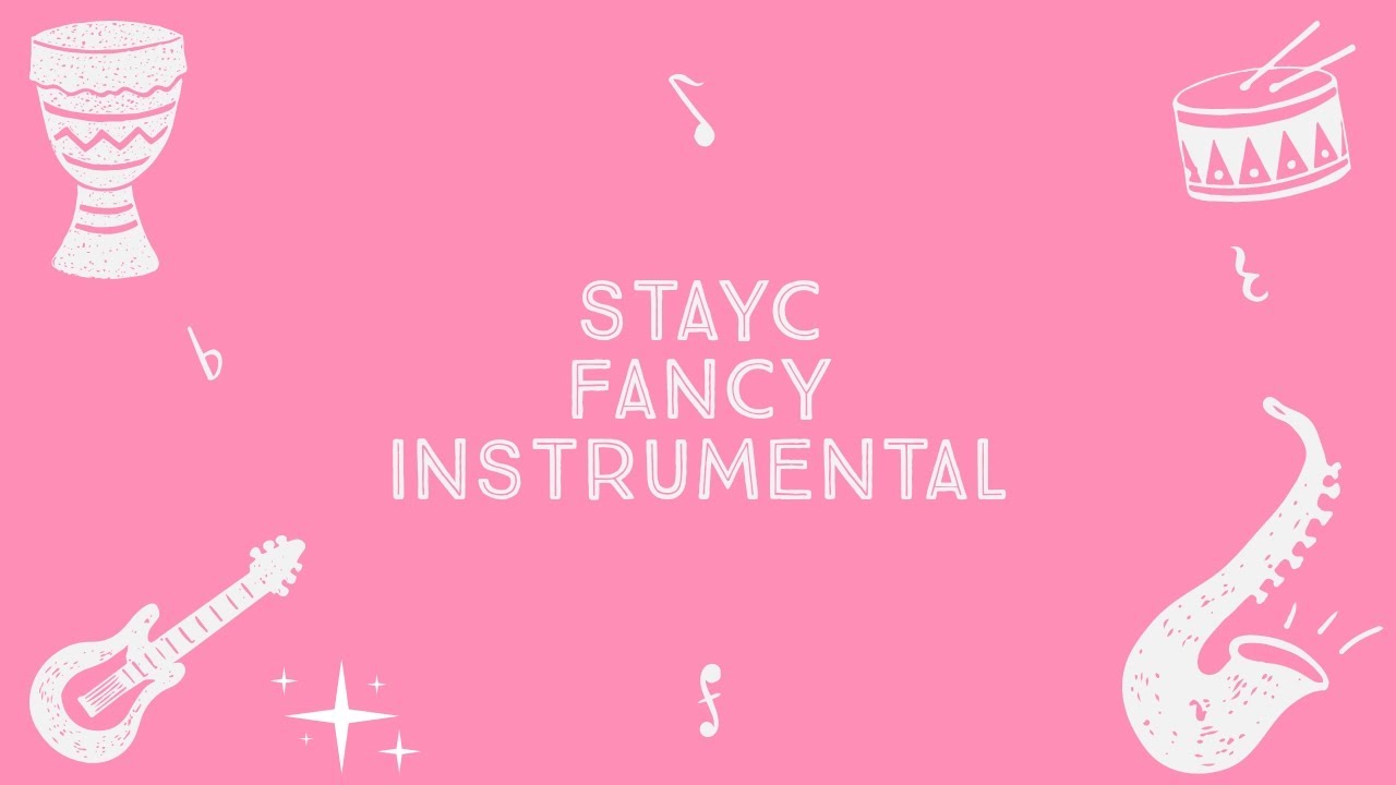 STAYC (스테이씨) - FANCY INSTRUMENTAL - YouTube