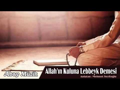 Allahın Kuluna Lebbeyk Demesi | Dini Sohbetler