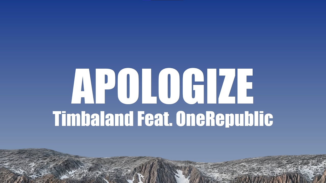 Timbaland - Apologize (Lyrics) Feat. OneRepublic - YouTube