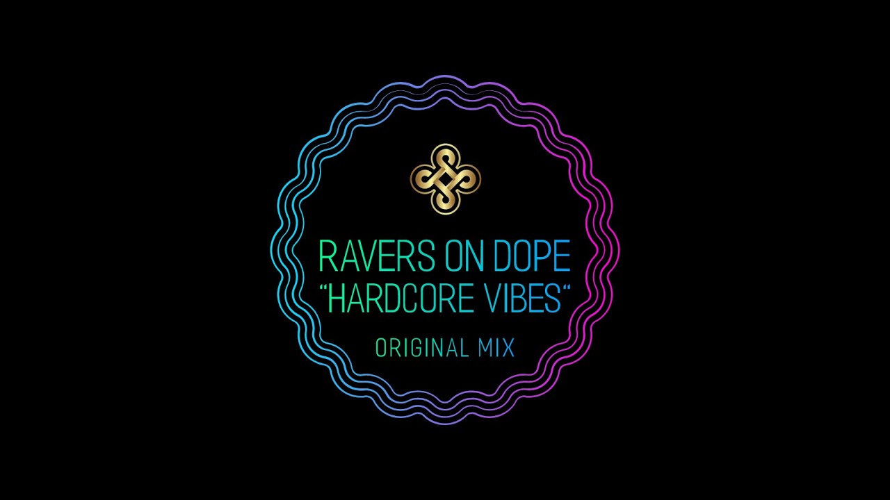 RAVERS ON DOPE ''Hardcore Vibes [Original Mix]'' - YouTube