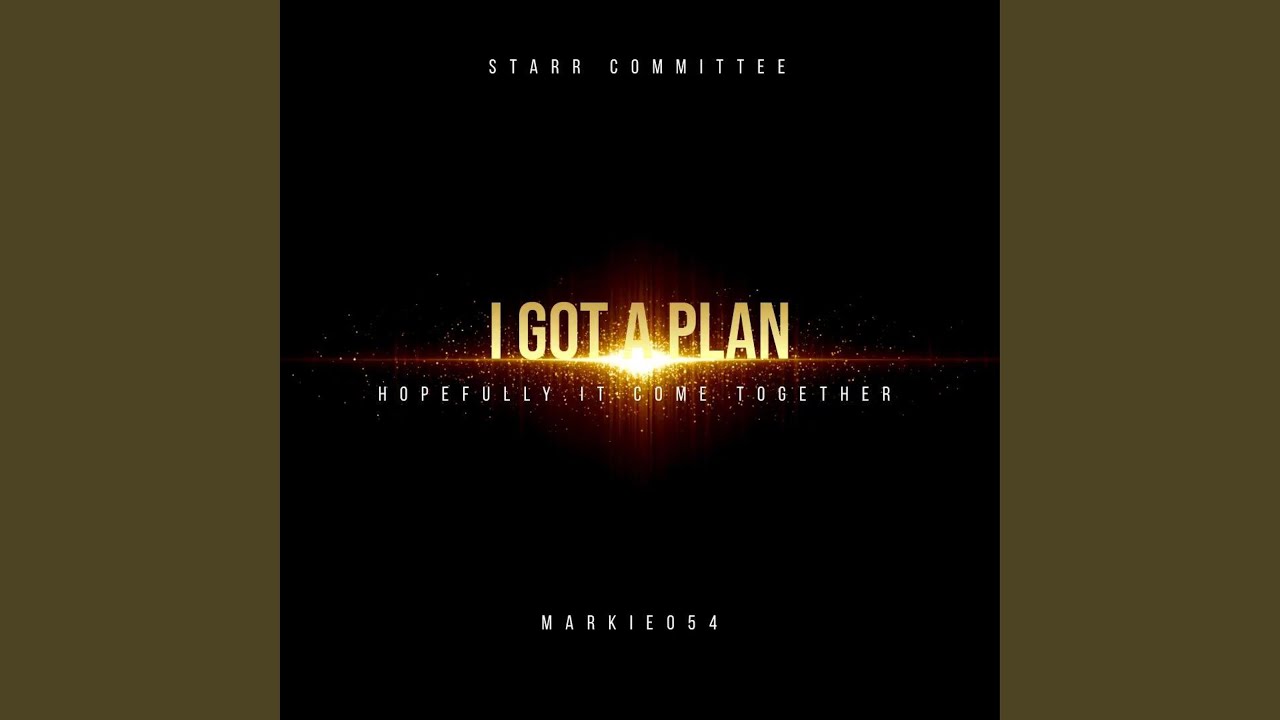 I Got A Plan (Hopefully It Come Together) - YouTube