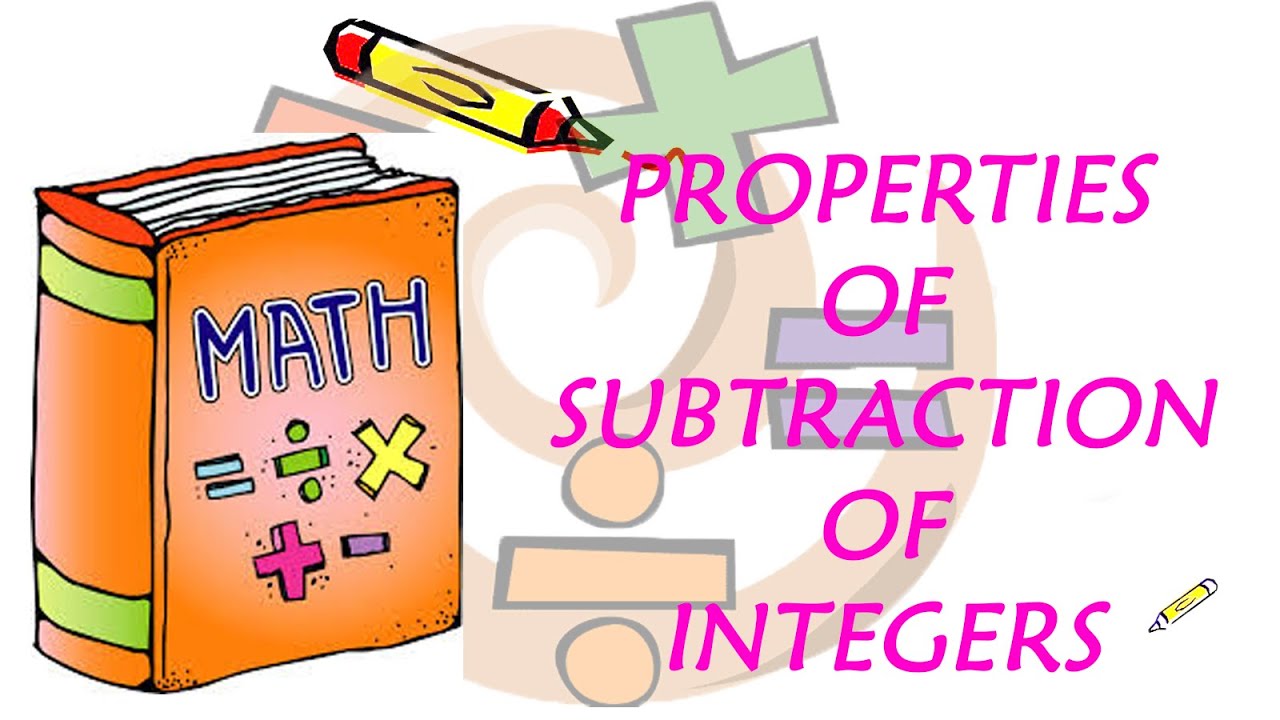 3 Properties Of Subtraction Of Integers - YouTube