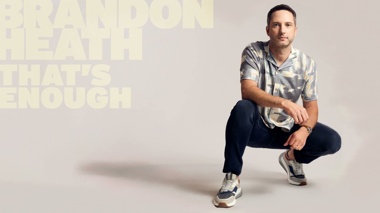 Brandon Heath - "That's Enough" (Official Audio Video) - YouTube